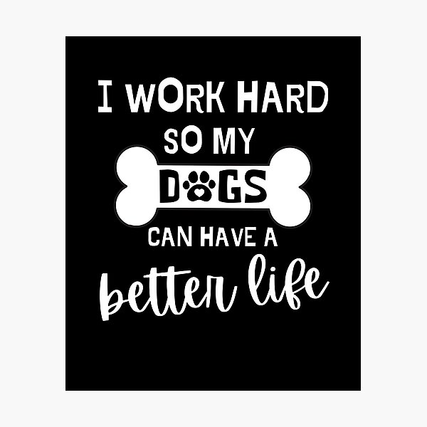 "DOG MOM SHIRT Ich arbeite hart, damit meine HUNDE ein besseres Leben ...