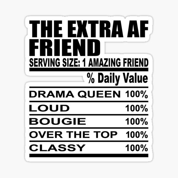 "Extra AF Friend" Sticker for Sale by IAmLisaMaria | Redbubble