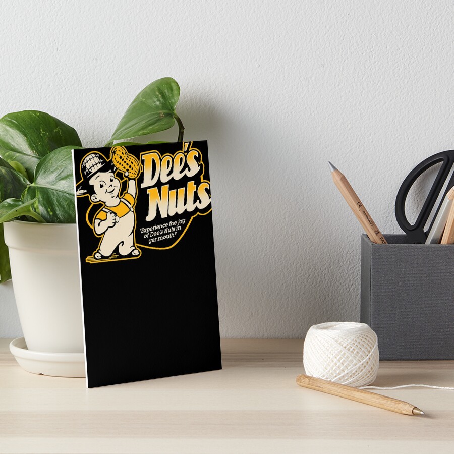 "DEE'S NUTS - 2.0" Art Board Print by GeriNelms | Redbubble