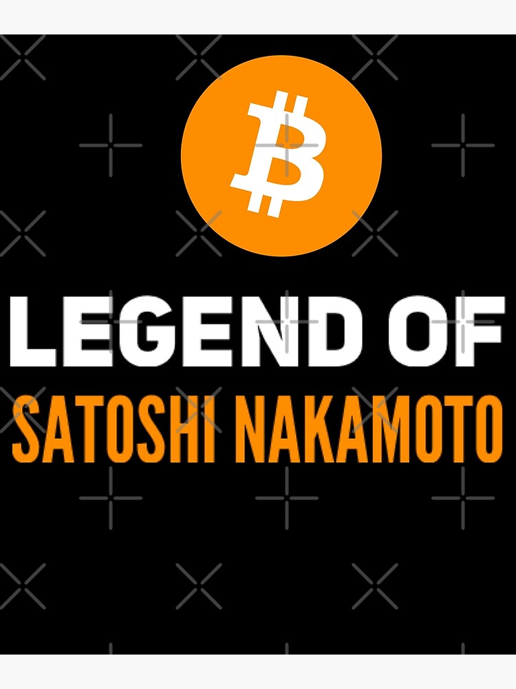 "Legend of Satoshi Nakamoto" Poster by mwebba2005 | Redbubble