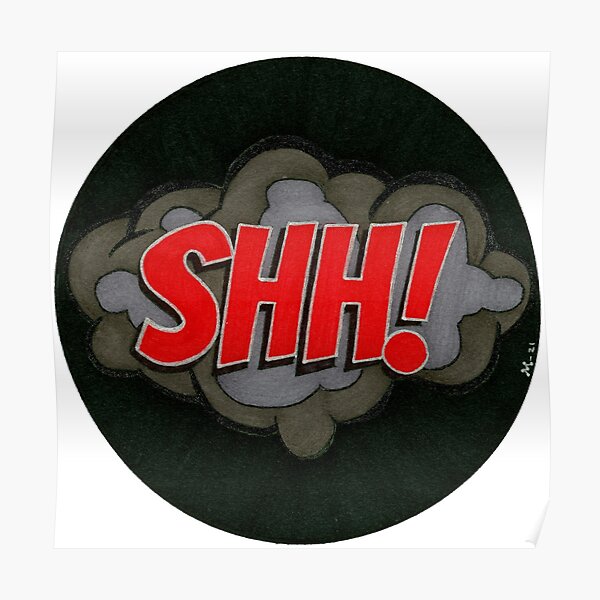 "Shh!" Poster for Sale by DrRainbows | Redbubble