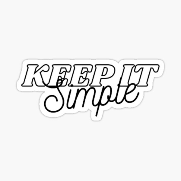 "KEEP IT SIMPLE" Sticker by Jala-store | Redbubble