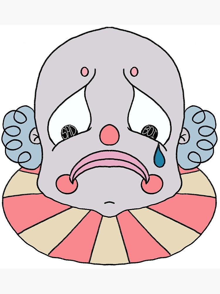"Sad clown sad boo unhappy crying" Poster by OnwardOutpost | Redbubble