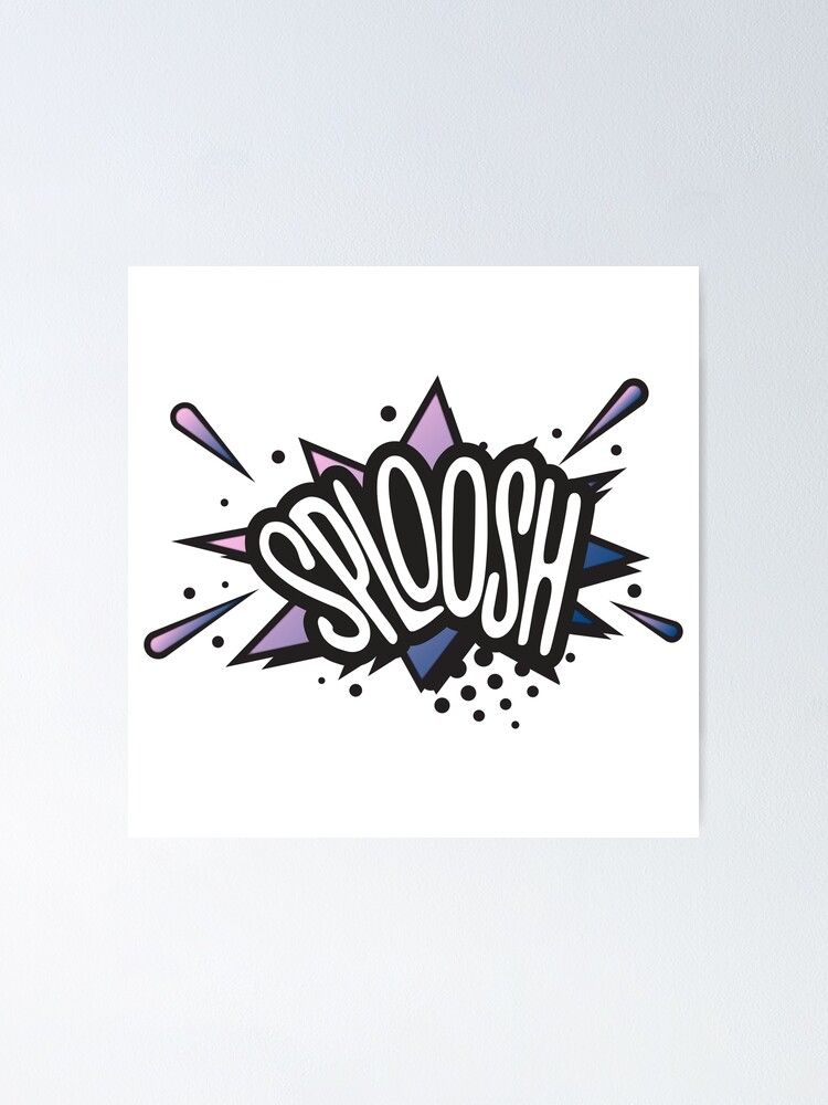 "Sploosh Comic text style" Poster for Sale by RedbubblesTrend | Redbubble