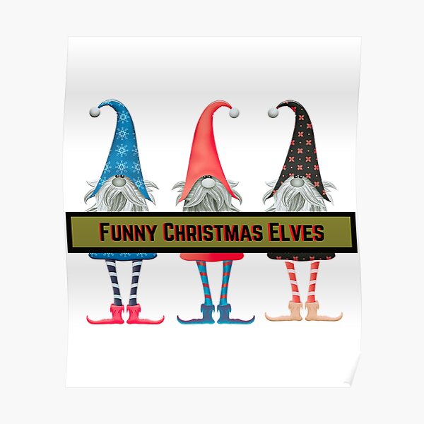 "Funny Christmas Elves T-ShirtFunny Christmas Elves" Poster for Sale by ...