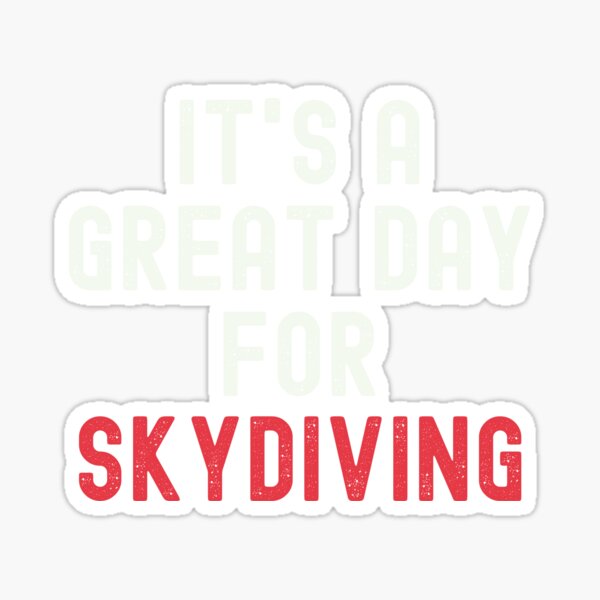 "It's a Great Day for Skydiving" Sticker by kindxinn | Redbubble