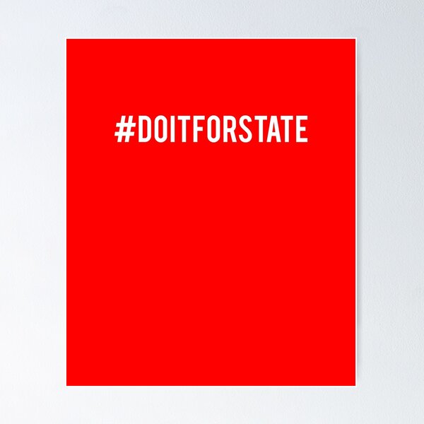"Funny College - #DOITFORSTATE Do It For State " Poster for Sale by ...