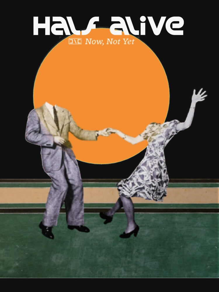 "Half Alive " Essential T-Shirt for Sale by EmilyNaplesArt | Redbubble