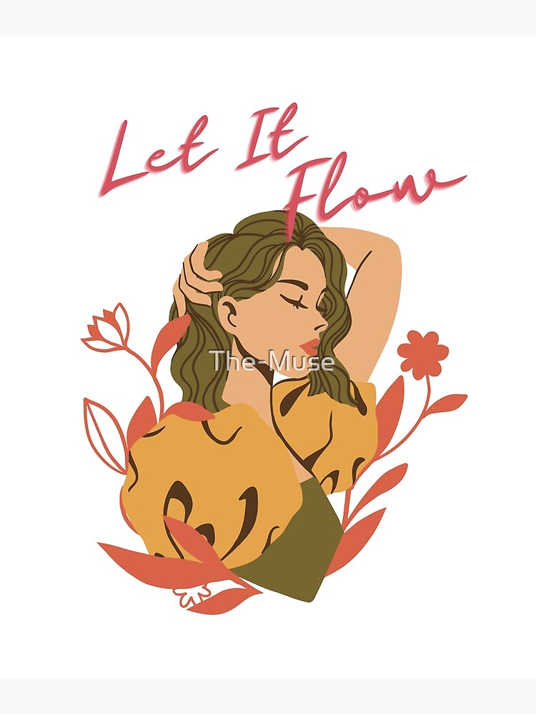 "Let It Flow Text Based Graphic Design Quotes" Poster for Sale by The ...