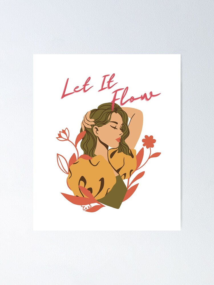 "Let It Flow Text Based Graphic Design Quotes" Poster for Sale by The ...