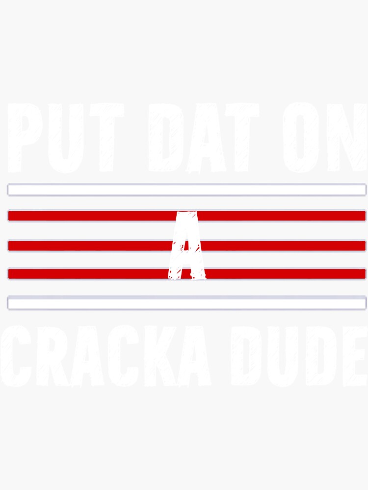 "Stale Cracker Merch Merchandise Put That On A Cracka Dude, Dats Money ...