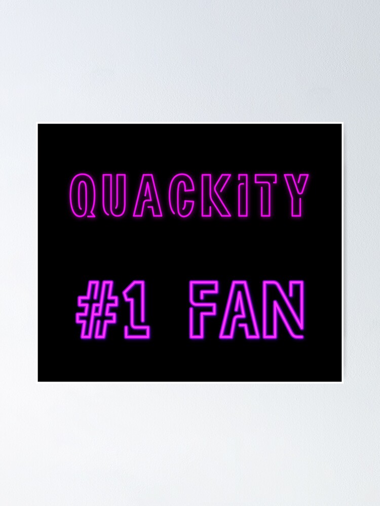 "Quackity # 1 fan" Poster for Sale by 2Girls1Shirt | Redbubble