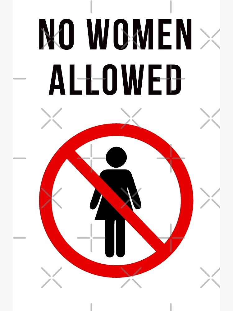 "NO WOMEN ALLOWED" Poster for Sale by FunTextArt | Redbubble