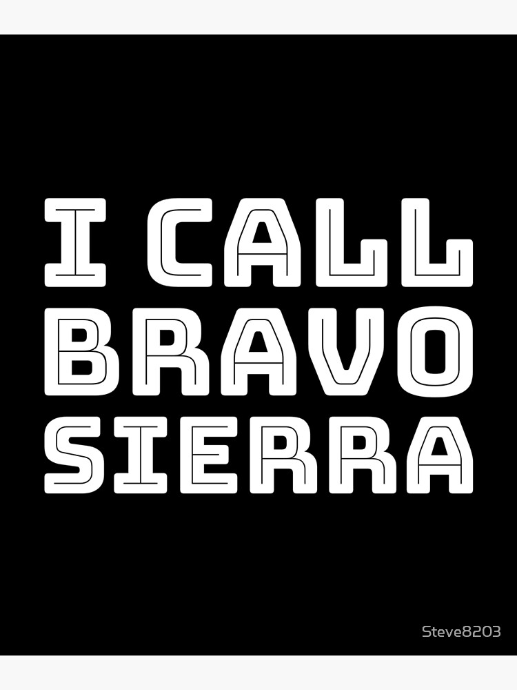 "I Call Bravo Sierra - Funny Military Call Sign Phonetic Alphabet ...