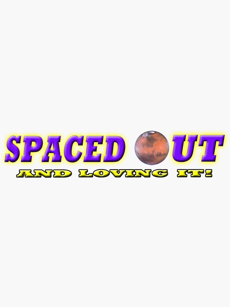 "SPACED OUT" Sticker for Sale by futuramazing | Redbubble