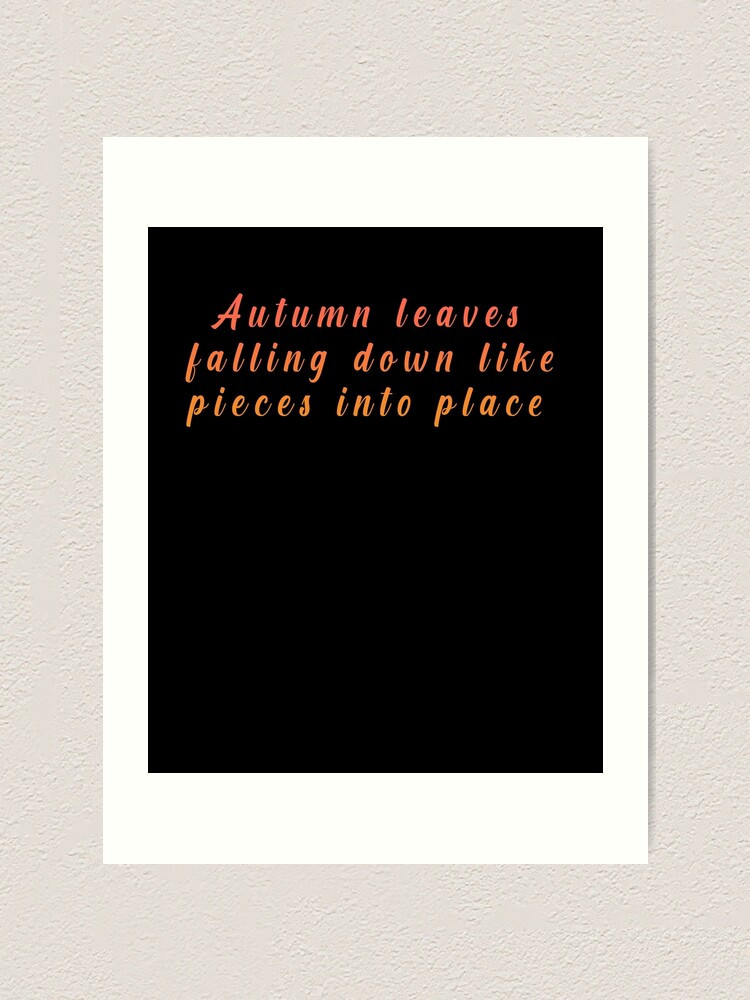 "Autumn leaves falling down like pieces into place | Taylor Swift | All ...