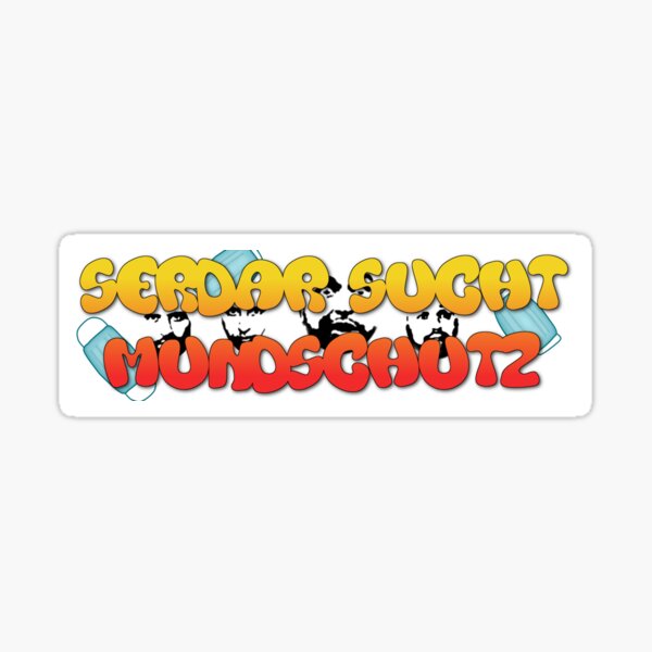 "Serdar is looking for a face mask" Sticker by Klebomuk | Redbubble