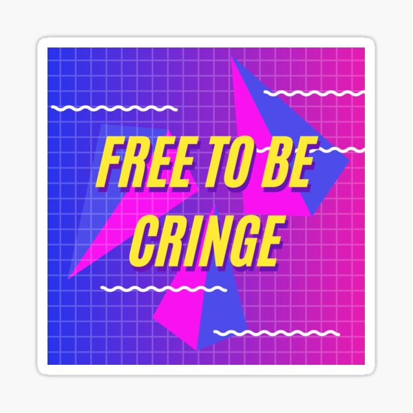 "Free to be cringe" Sticker by BlackStache | Redbubble