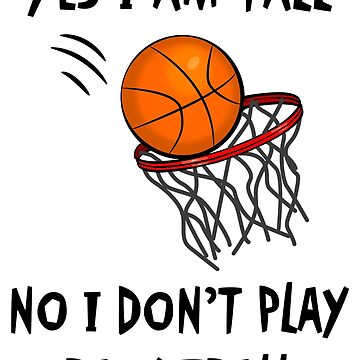 "I Don't Play Basketball" Unisex T-Shirt by jthommo | Redbubble