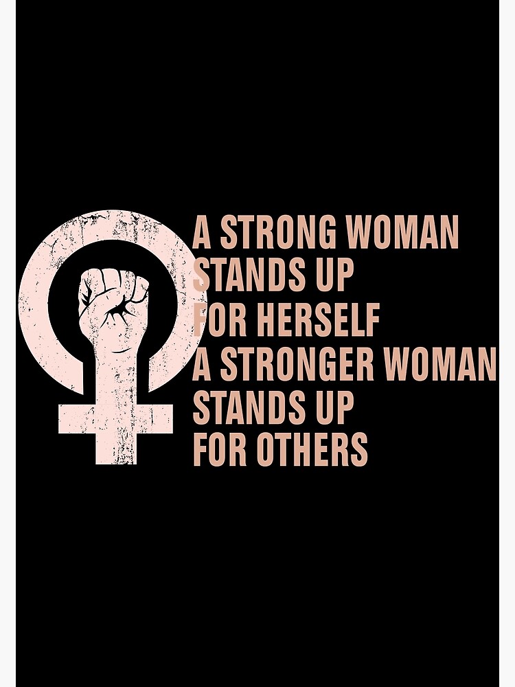 "A Strong Woman Stands up For Herself a Stronger Woman Stands up For ...