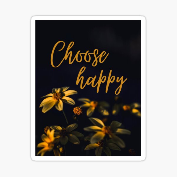 "Choose Happy" Sticker by Disentangled | Redbubble