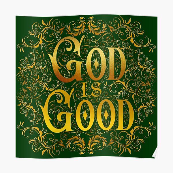 "God is Good. Christian art" Poster for Sale by ConArte | Redbubble