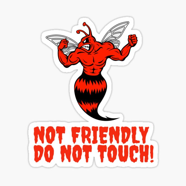 "Not friendly do not touch, unique and funny, be careful warning and ...