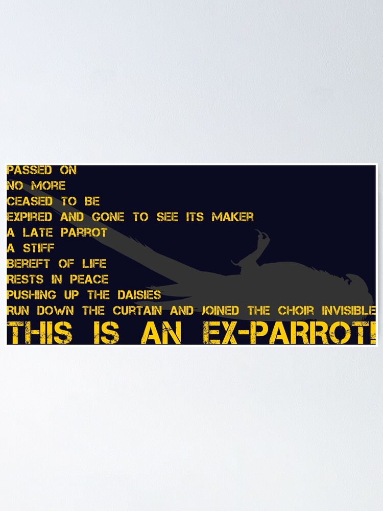 "This is an Ex-Parrot - Monty Python Flying Circus" Poster by ...