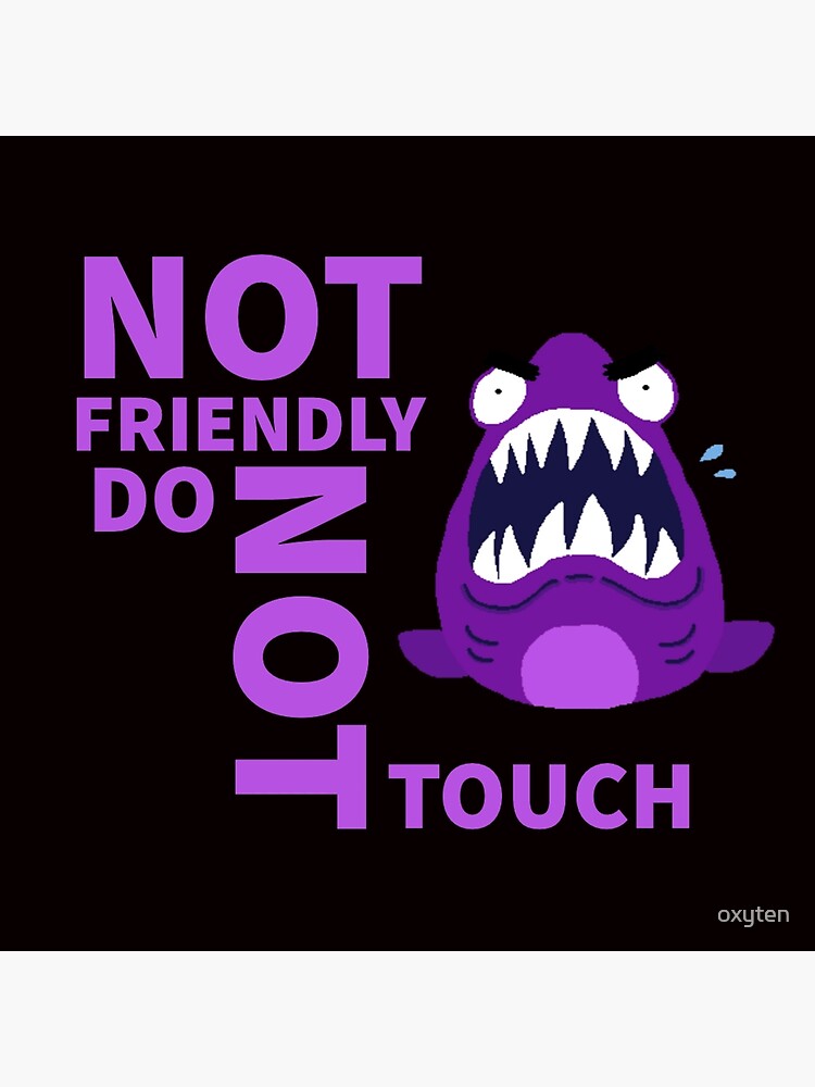 "Not Friendly Do Not Touch Be Careful Look But Dont Touch plain text 5 ...
