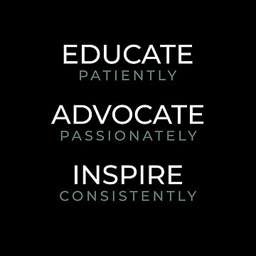 "Educate Advocate Inspire" Poster for Sale by Opine | Redbubble