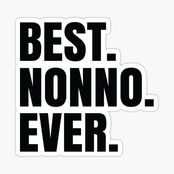 "Best Nonno Ever Shirt, Grandpa Gift, Funny Quote Father's Day" Sticker ...
