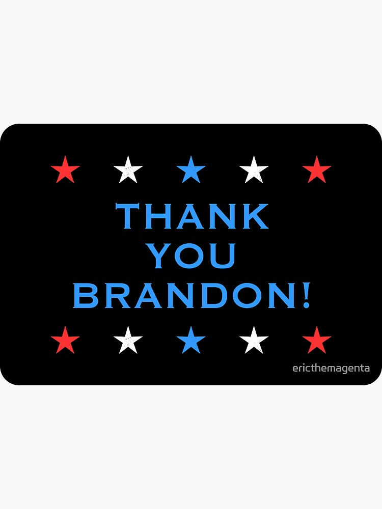 "Thank You Brandon" Sticker for Sale by ericthemagenta | Redbubble