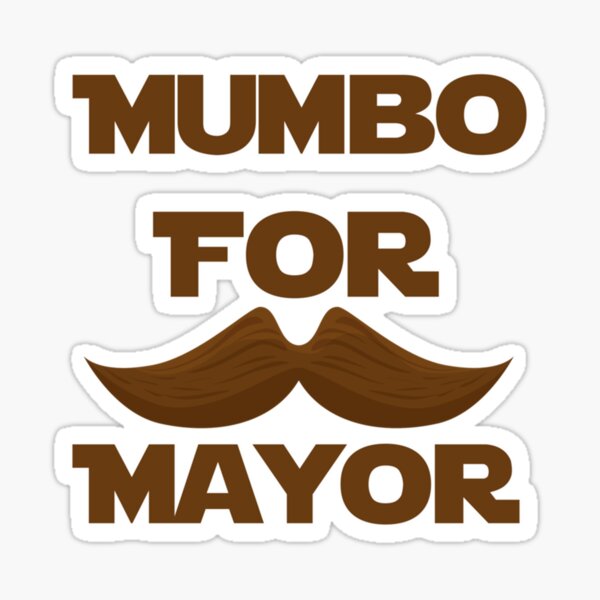 "Mumbo For Mayor -12 " Sticker for Sale by KristenDevelli1 | Redbubble