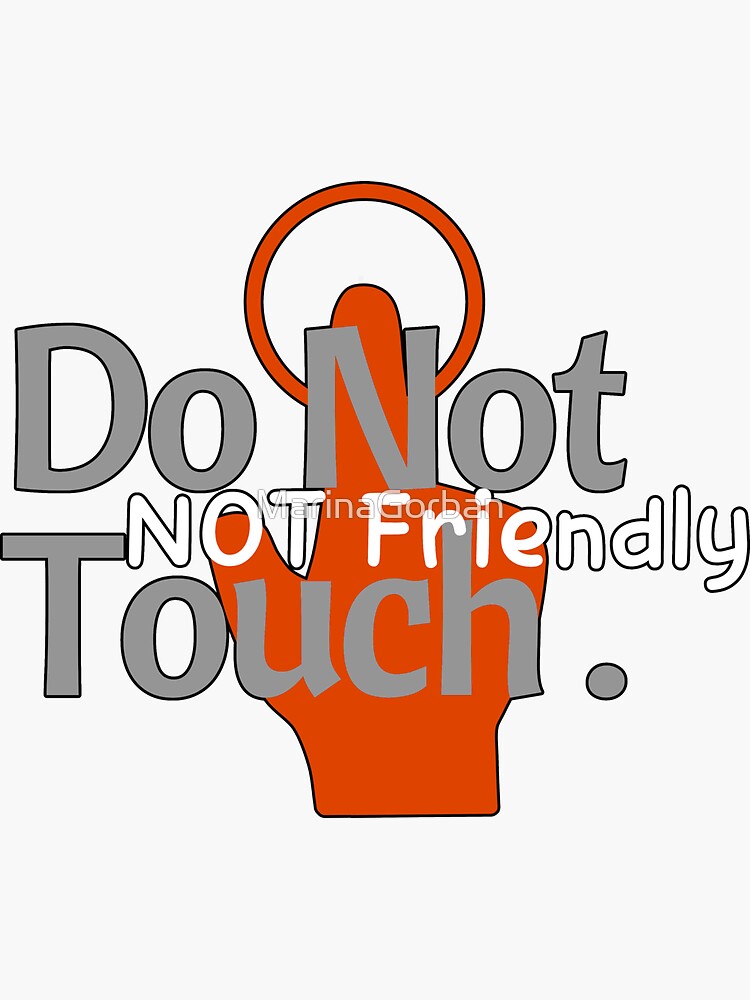 "Not Friendly Do Not Touch - Friendly Warning Courtesy " Sticker for ...
