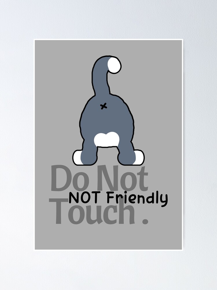 "Not Friendly Do Not Touch Cat Butt - Friendly Warning Courtesy ...
