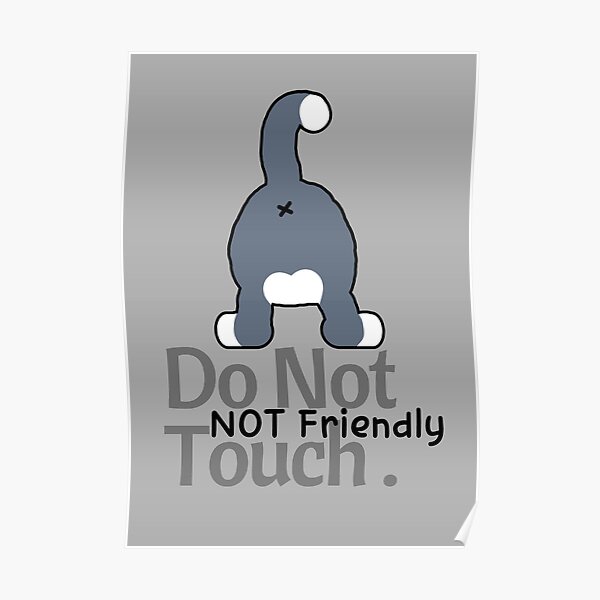 "Not Friendly Do Not Touch Cat Butt - Friendly Warning Courtesy ...