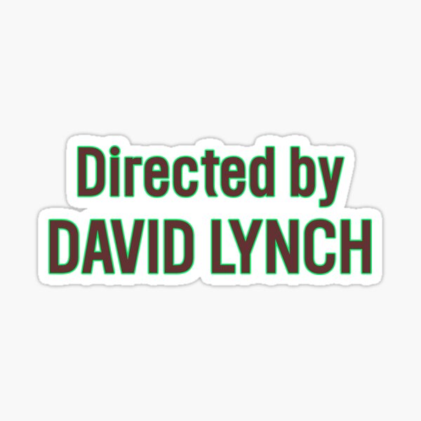 "directed by david lynch" Sticker for Sale by saragenovese96 | Redbubble
