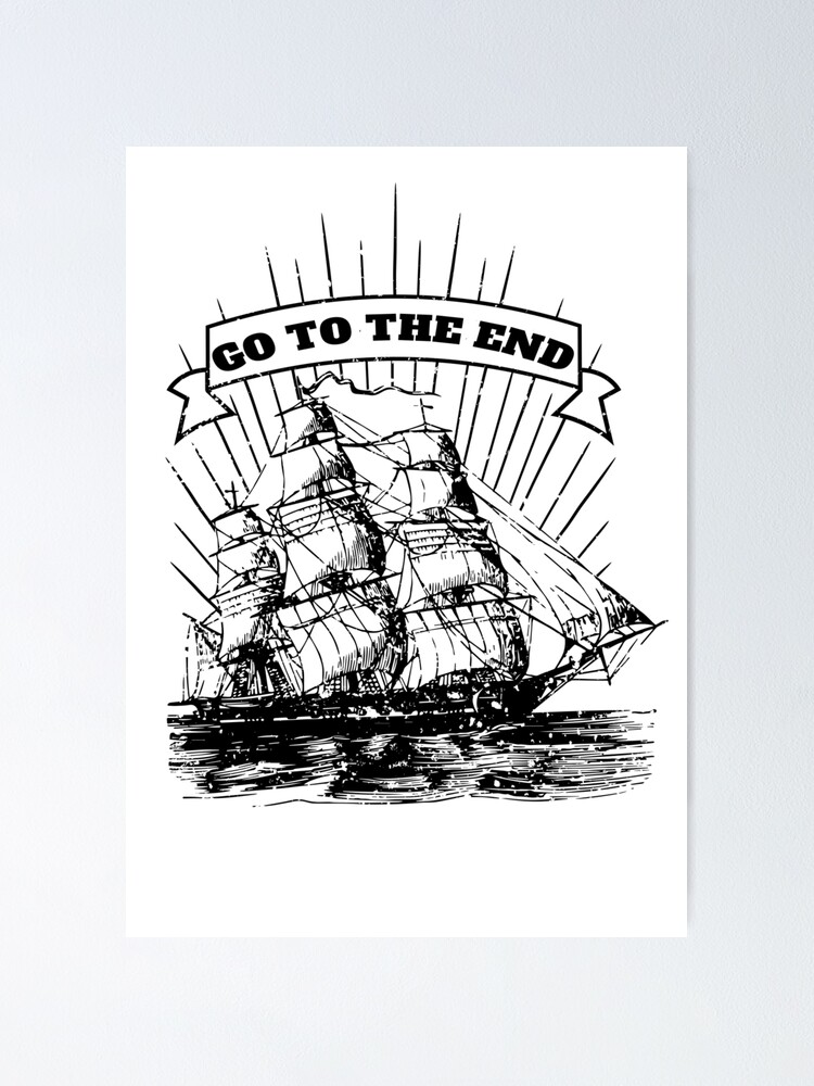 "Go to the end" Poster for Sale by RedPic01 | Redbubble