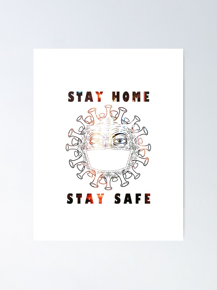"Covid19 -Stay Home Stay Safe" Poster for Sale by CreativeStudio4 ...
