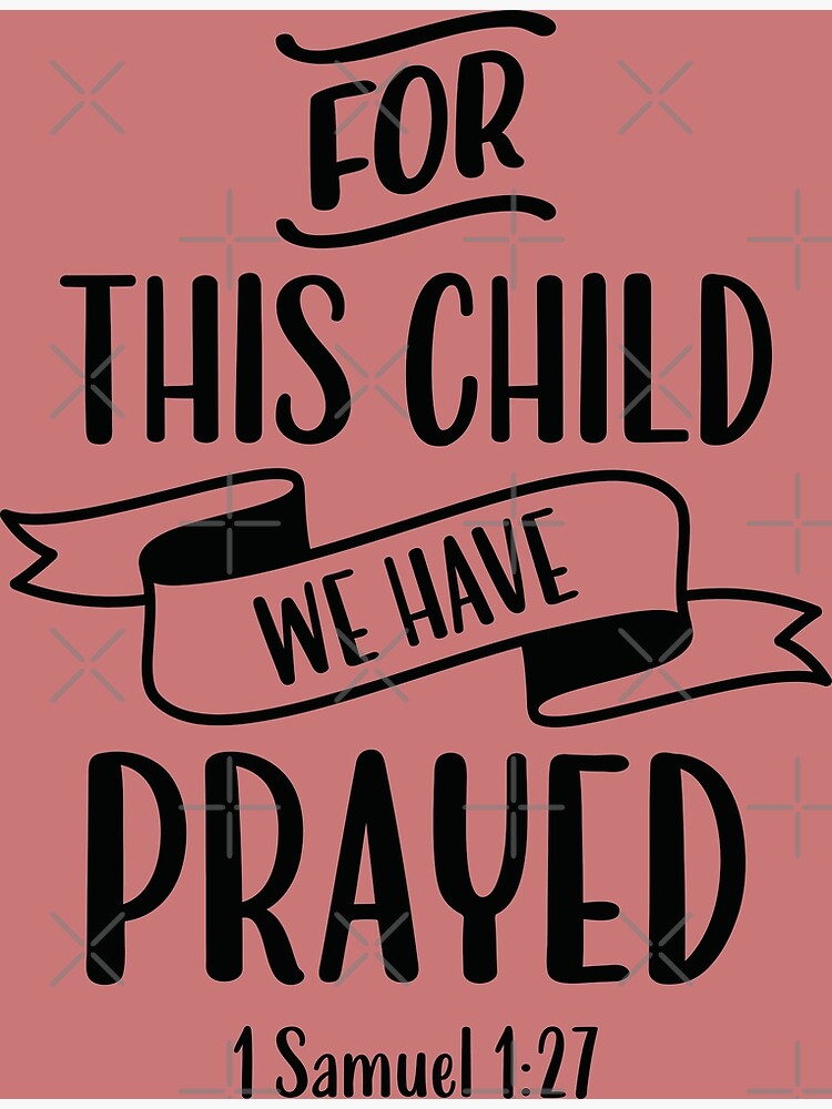 "For This Child We Have Prayed with Bible Verse" Poster for Sale by C ...
