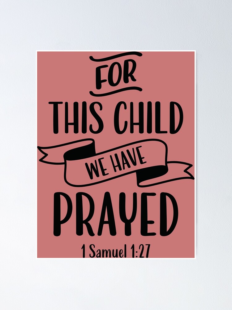 "For This Child We Have Prayed with Bible Verse" Poster for Sale by C ...
