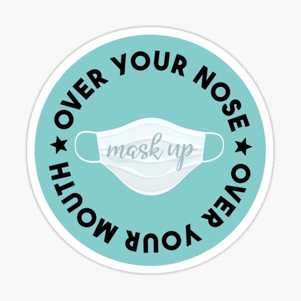 "Mask Up | Over Your Nose | Over Your Mouth" Sticker for Sale by ...