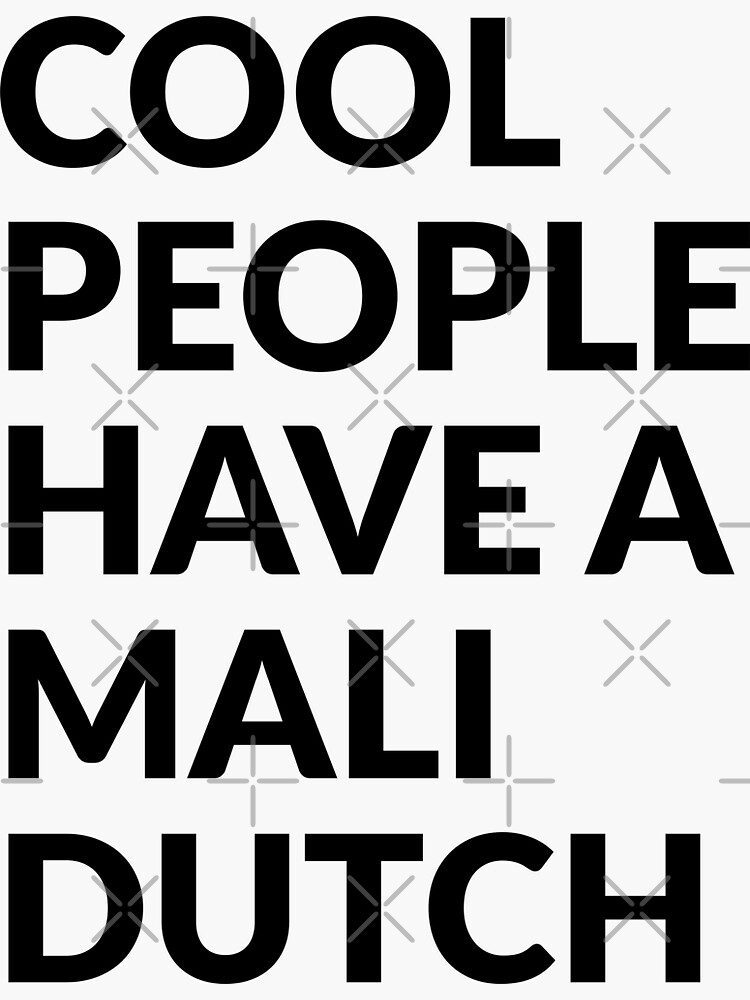 "Cool People Have Mali-Dutch Cool Mali-Dutchie Gift " Sticker for Sale ...