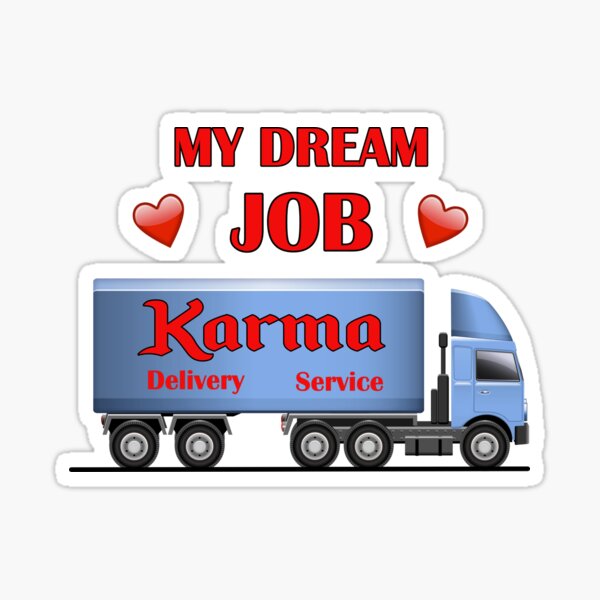 "My Dream Job - Karma Delivery Service" Sticker for Sale by Gaelashirts ...