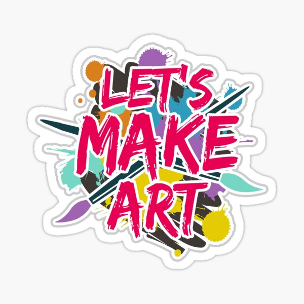 "Let's Make Art" Sticker for Sale by karmcg | Redbubble