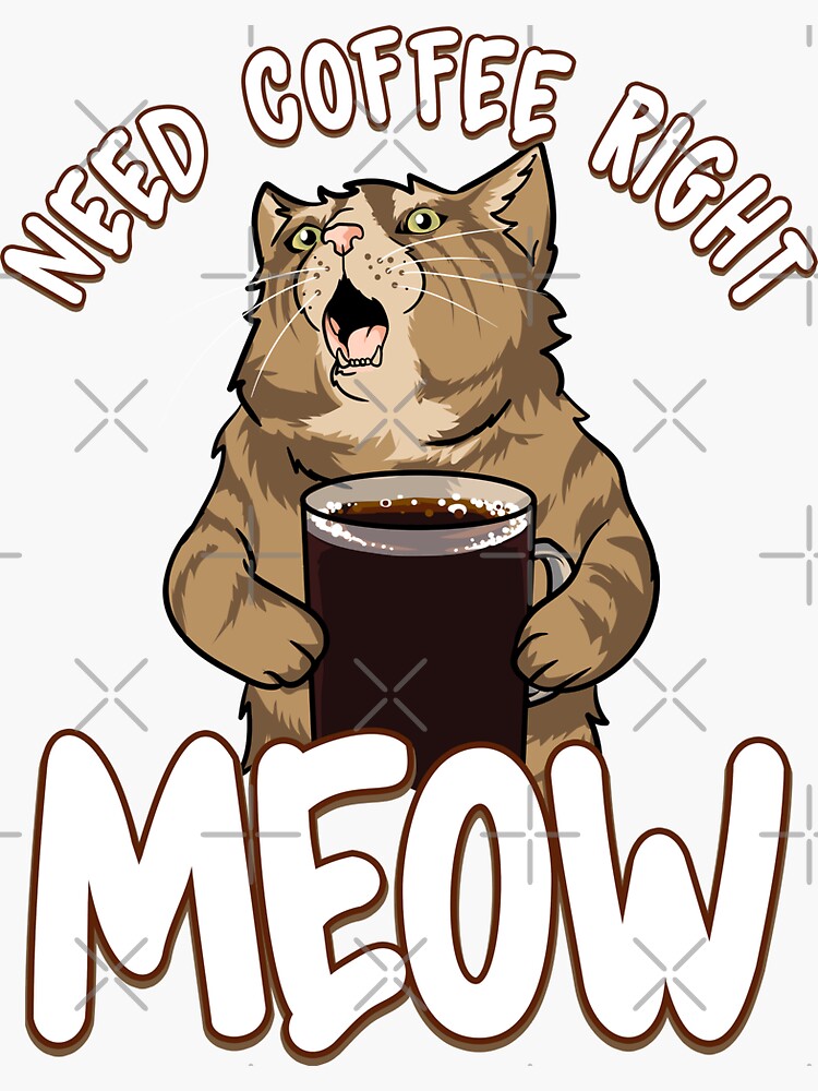 "Need Coffee Right Meow Funny Coffee Cat Quote" Sticker for Sale by ...