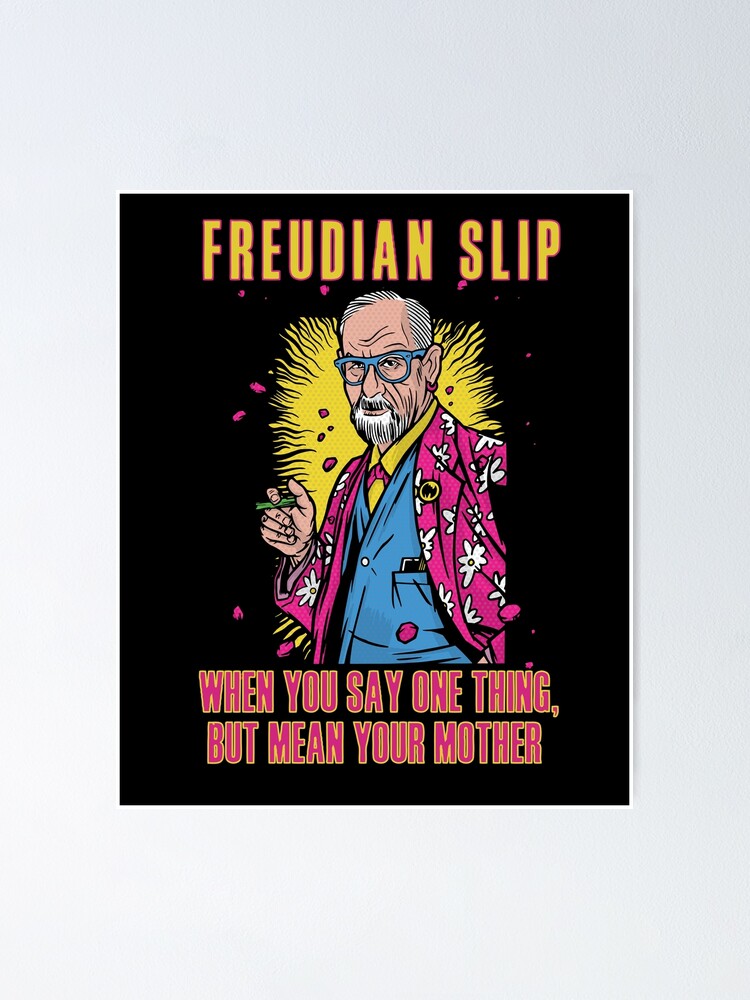 "Freudian Slip - when you say one thing and mean your mother - Funny ...