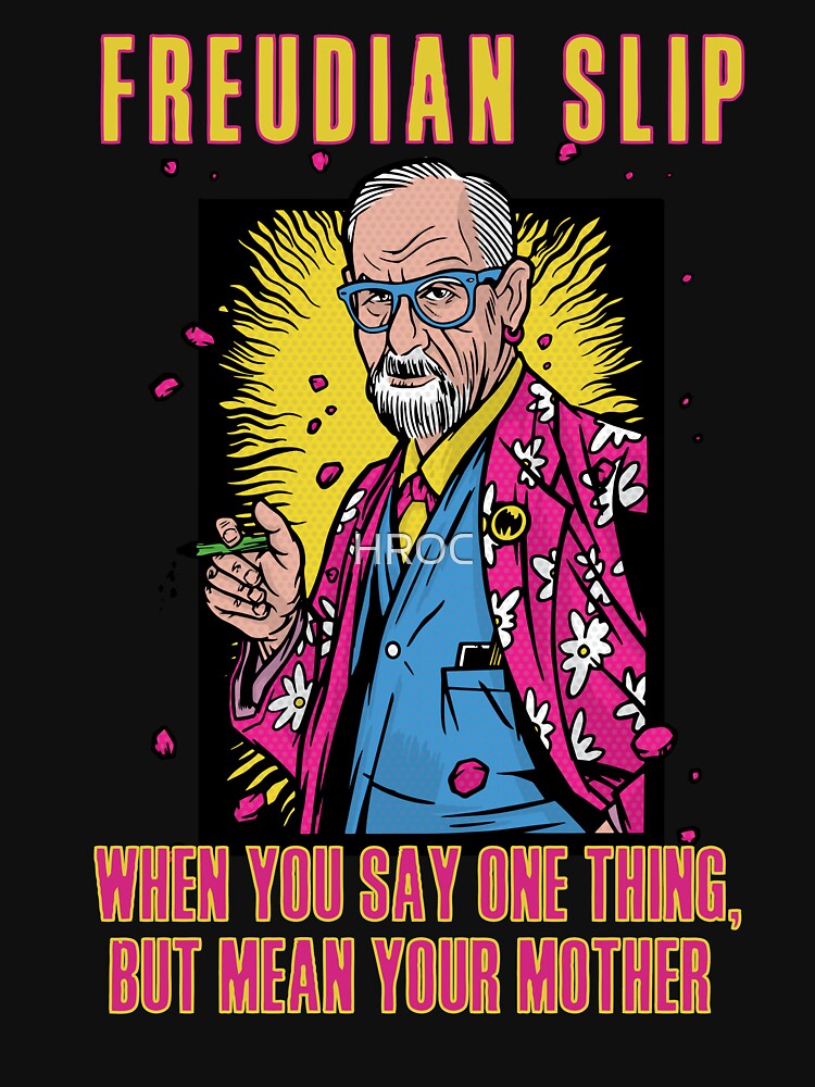 "Freudian Slip - when you say one thing and mean your mother - Funny ...