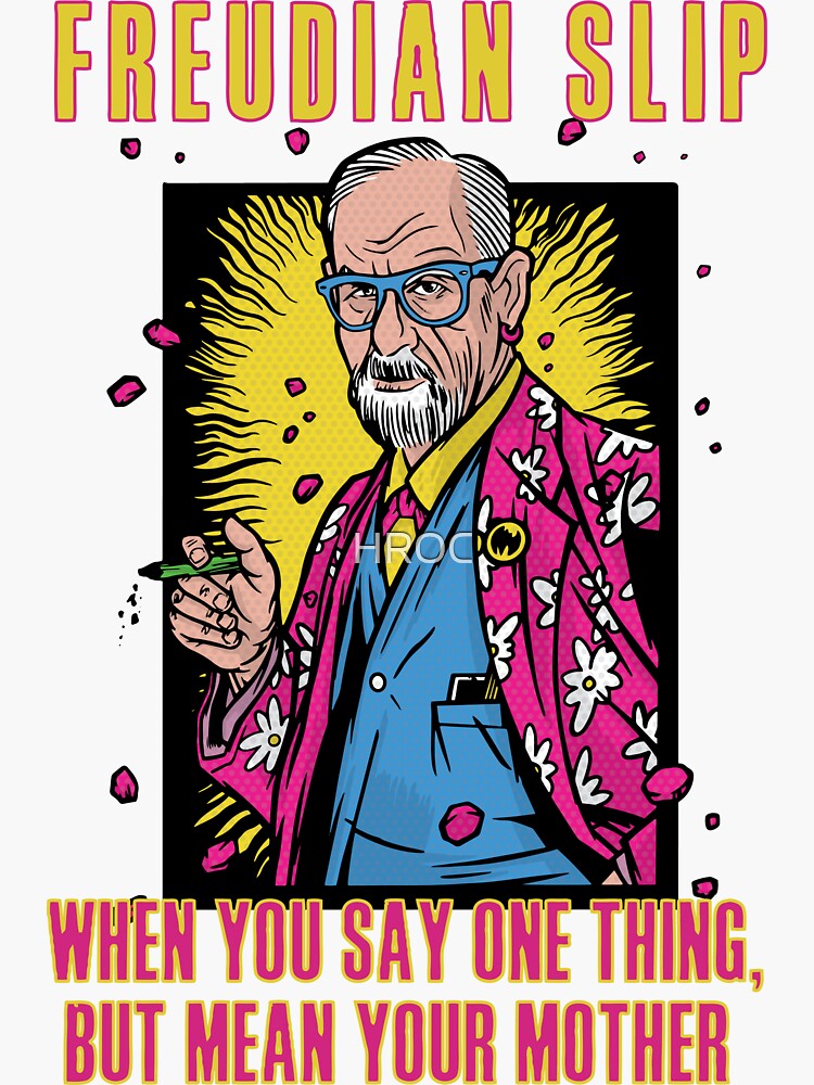 "Freudian Slip - when you say one thing and mean your mother - Funny ...