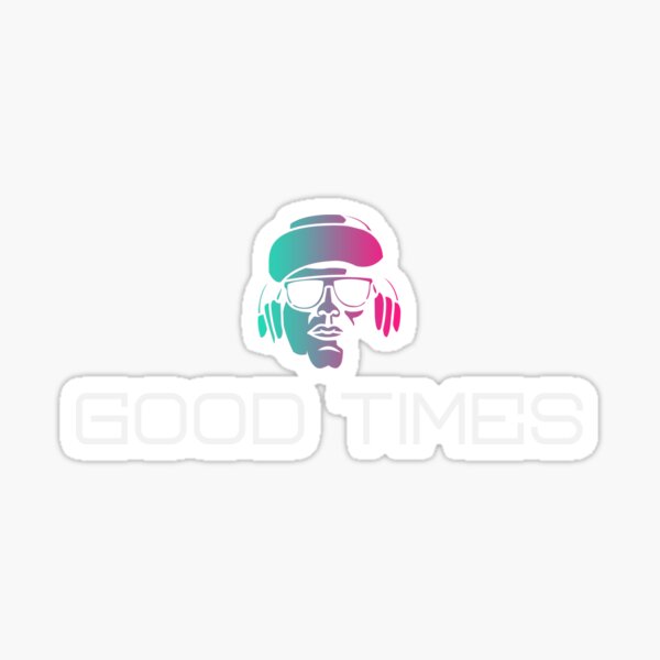 "Good Times" Sticker for Sale by smiletii | Redbubble